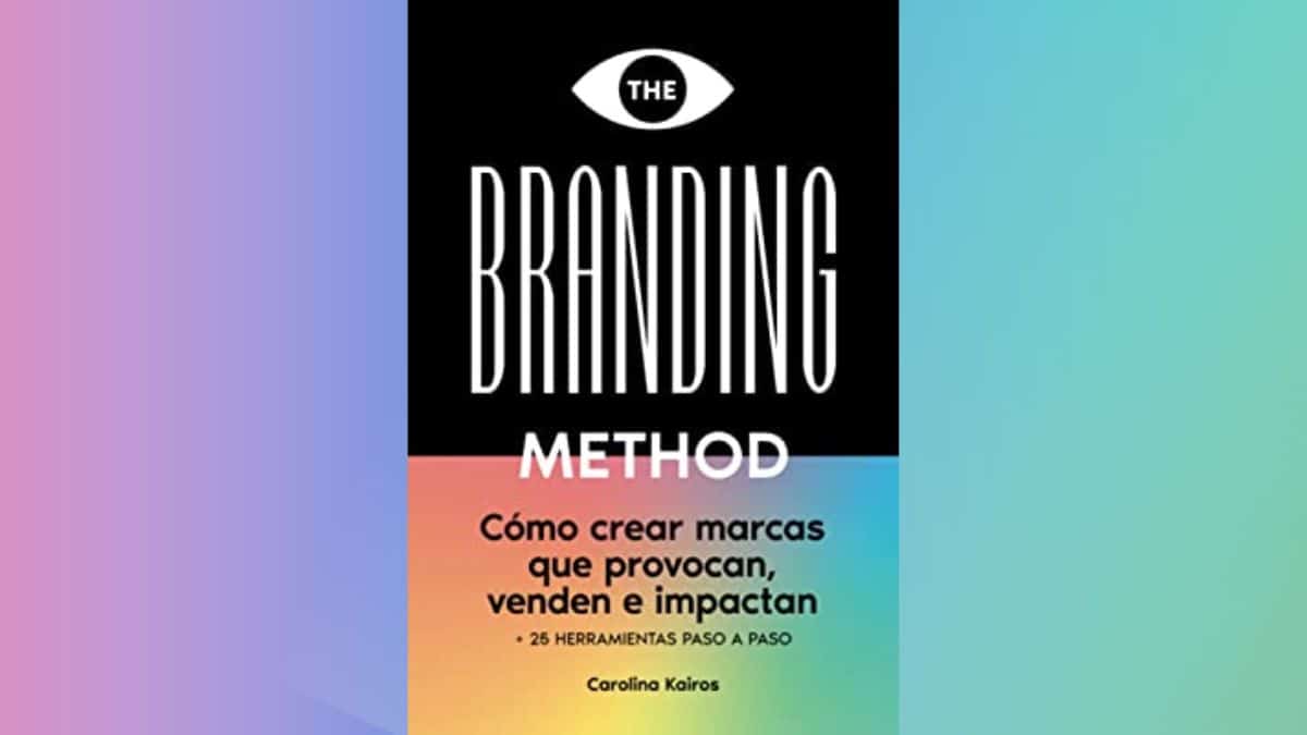 "The Branding Method" una innovadora guía para construir marcas